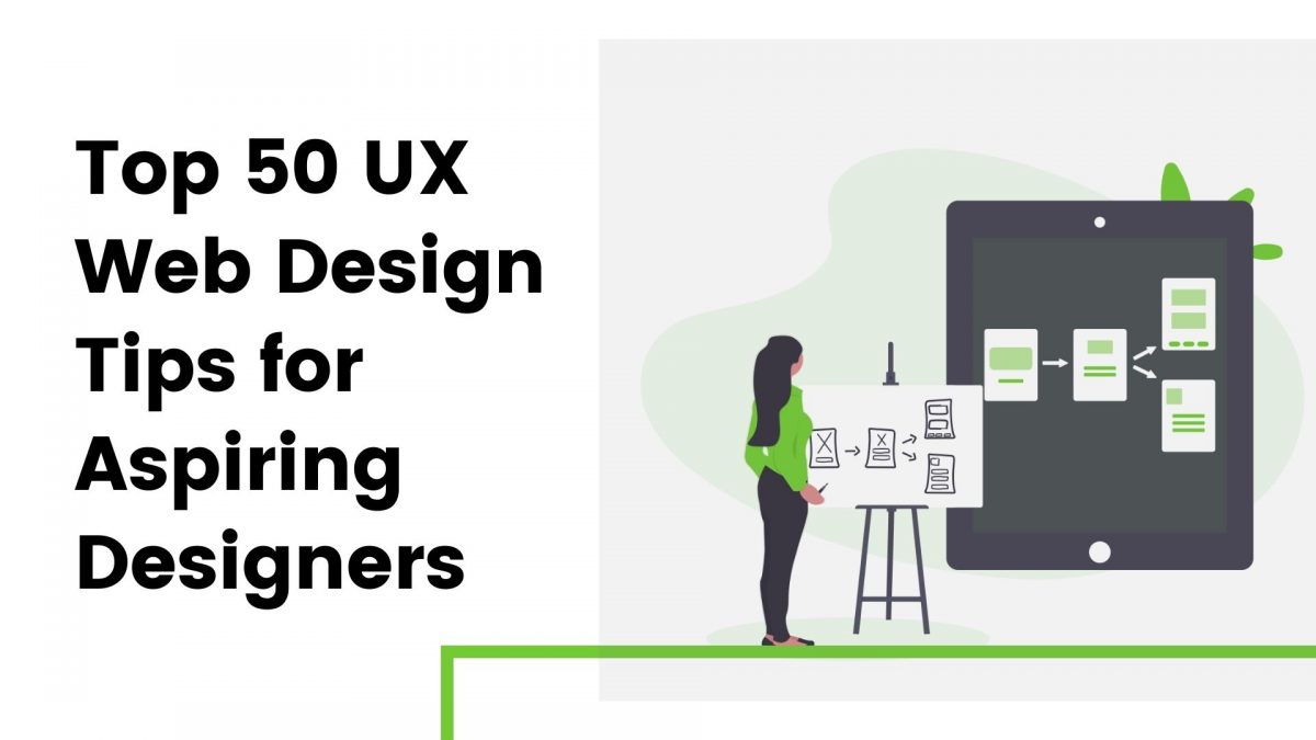 Top 50 UX Web Design Tips for Aspiring Designers